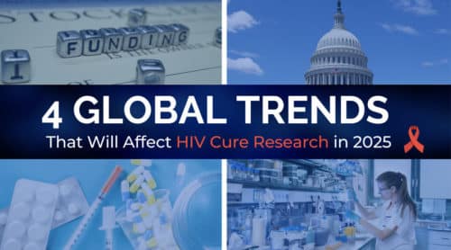 HIV Cure 2025: 4 Global Trends That Affect HIV Cure Research